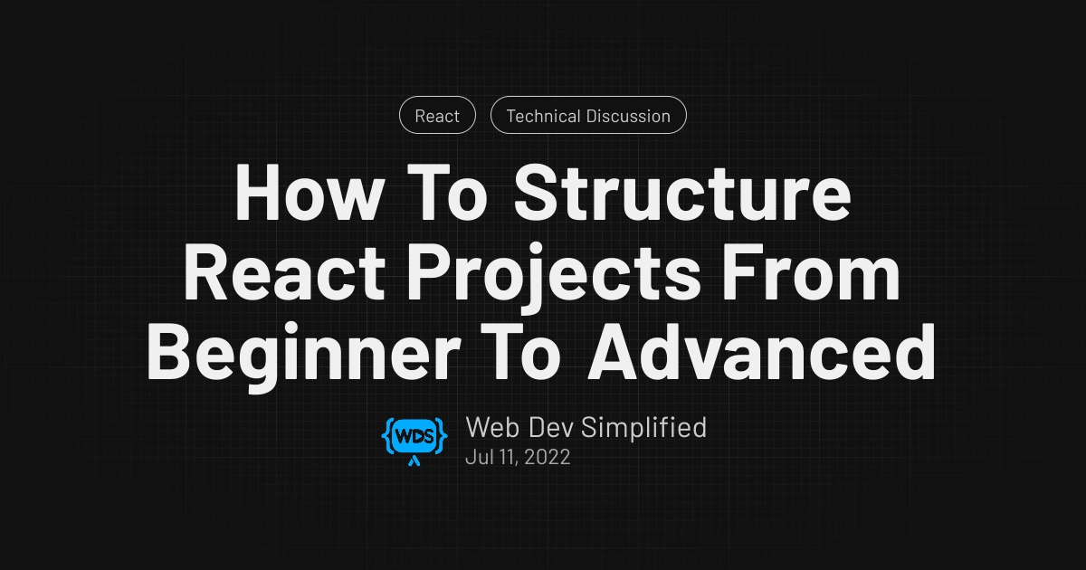 How To Structure React Projects From Beginner To Advanced