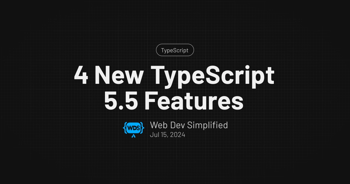 4 New TypeScript 5.5 Features
